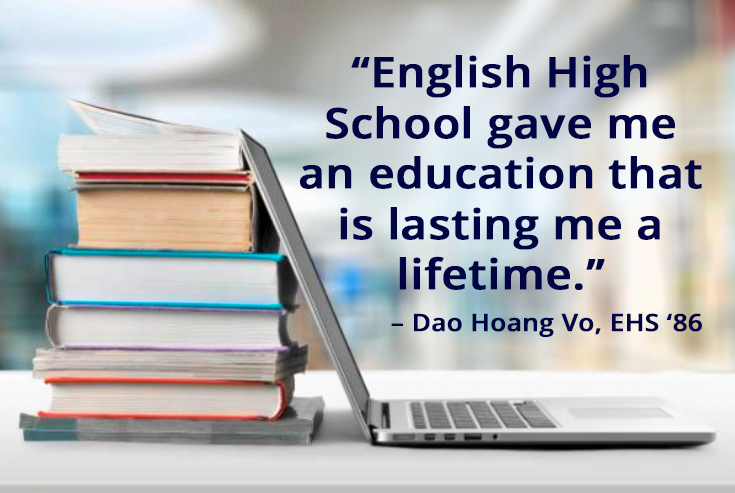 "English High School gave me an education that is lasting me a lifetime ...